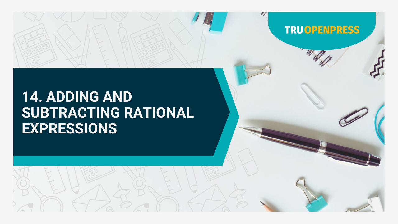 14. Adding and Subtracting Rational Expressions - Algebra Essentials